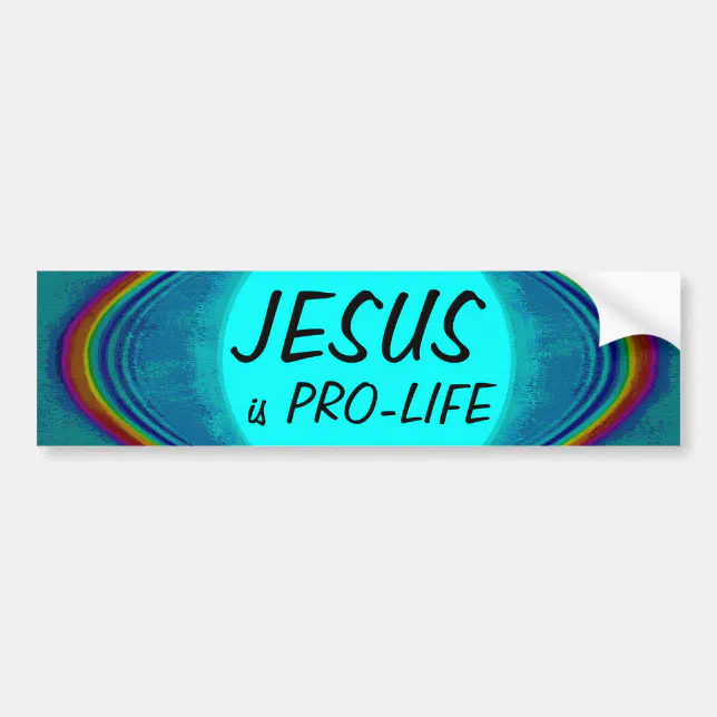 Jesus is Pro-life Bumper Sticker | Zazzle