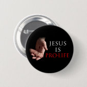 Jesus Is Pro-Life Pinback Button | Zazzle
