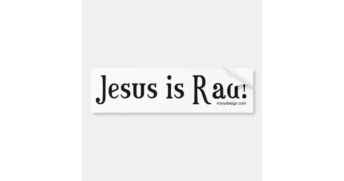 Jesus is Rad! Bumper Sticker | Zazzle