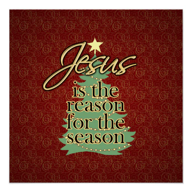 Jesus is the Reason Christian Christmas Poster | Zazzle