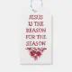 JESUS IS THE REASON FOR SEASON Christmas Gift Tags | Zazzle