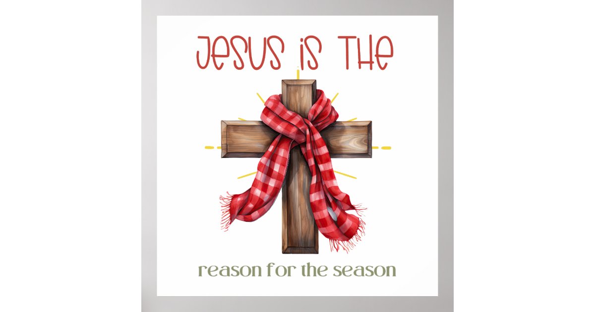 Jesus is the reason for the season Christmas cross Poster | Zazzle
