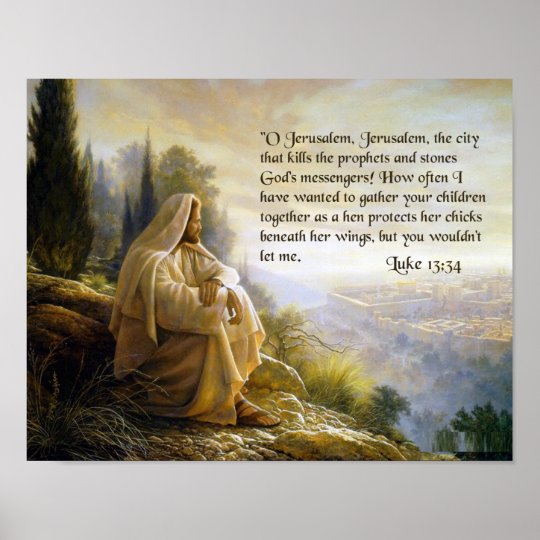 Jesus Laments for Jerusalem. Luke 13:34 Poster | Zazzle.com