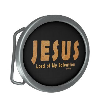 Jesus, Lord of My Salvation (Christian Faith) Belt Buckle | Zazzle