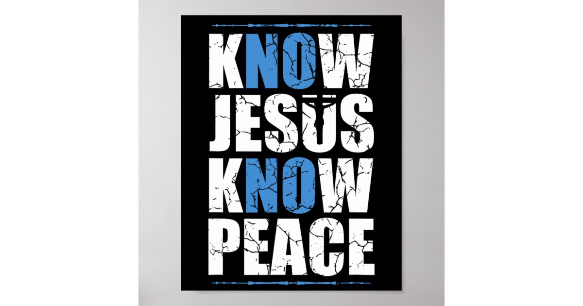 Jesus Love Bible Know Jesus Know Peace No Jesus No Poster | Zazzle