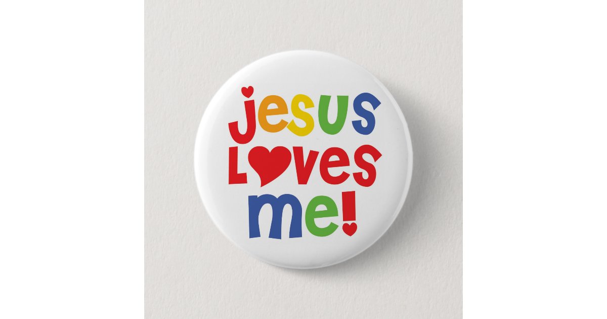 Jesus Loves Me button (customizable) | Zazzle