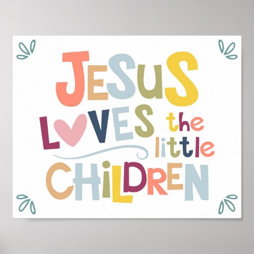 Jesus Loves The Little Children Kids Christian Pos Poster | Zazzle