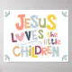 Jesus Loves The Little Children Kids Christian Pos Poster | Zazzle