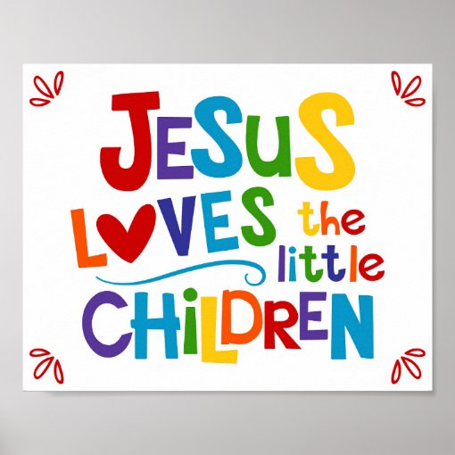 Jesus Loves The Little Children Kids Christian Poster | Zazzle
