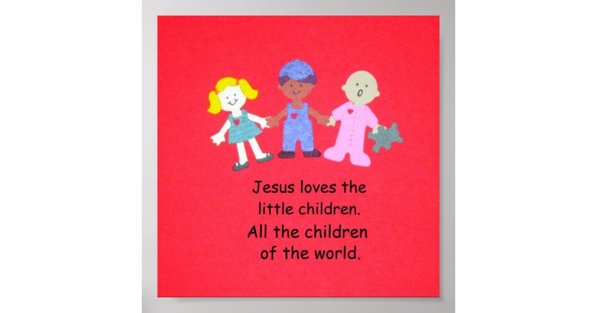 Jesus loves the little children. poster | Zazzle