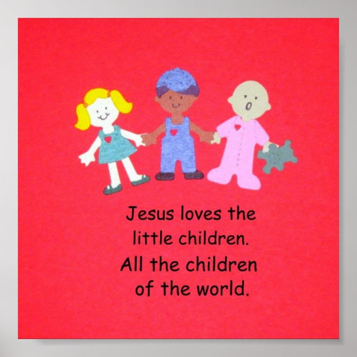 Jesus loves the little children. poster | Zazzle