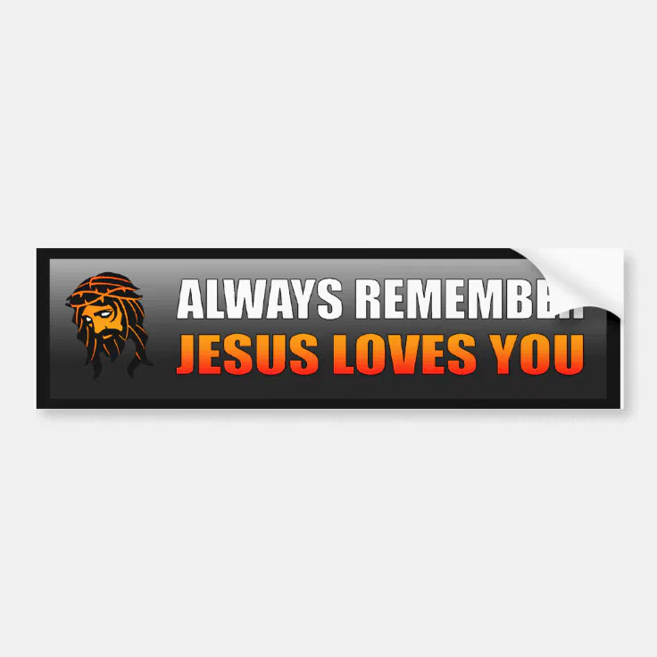 JESUS LOVES YOU BUMPER STICKER | Zazzle