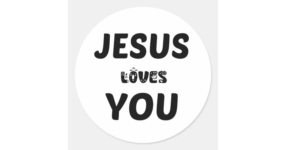 JESUS LOVES YOU CLASSIC ROUND STICKER | Zazzle