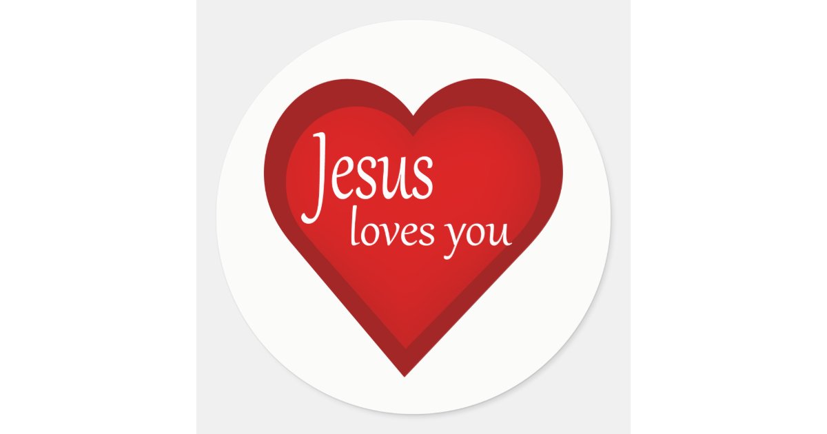 Jesus Loves You Heart Affirmative Sticker | Zazzle