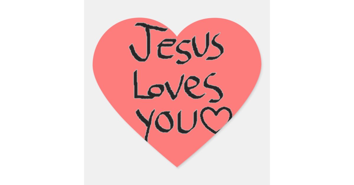 Jesus Loves You Heart Sticker | Zazzle