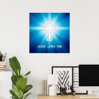 Jesus Loves You | Religious Cross Poster | Zazzle