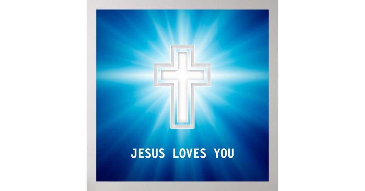 Jesus Loves You | Religious Cross Poster | Zazzle