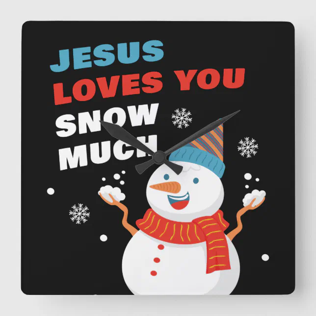Jesus Loves You Snow Much Christian Christmas Square Wall Clock | Zazzle
