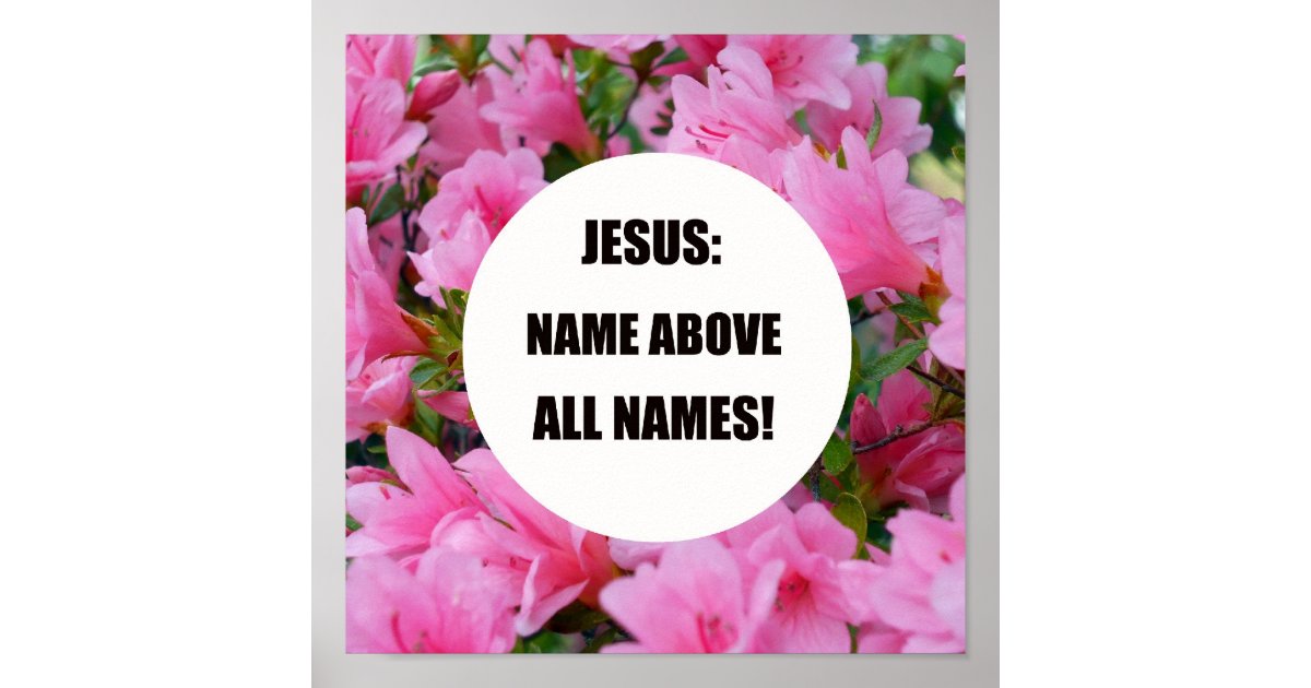 Jesus: Name above all names! Poster | Zazzle