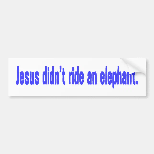 Jesus No Ride Elephant Bumper Bumper Sticker | Zazzle