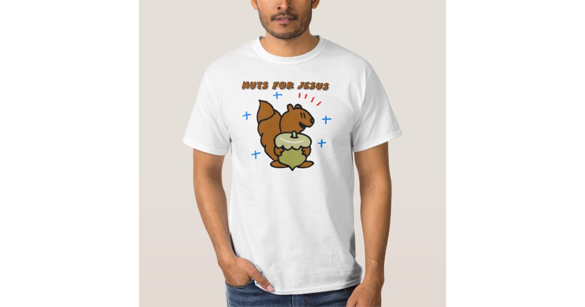 Jesus nut squirrel Christian saying T-Shirt | Zazzle
