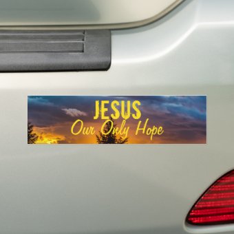 Jesus Our Only Hope Bumper Sticker | Zazzle