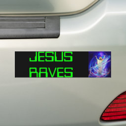 jesus rave, JESUS RAVES Bumper Sticker | Zazzle