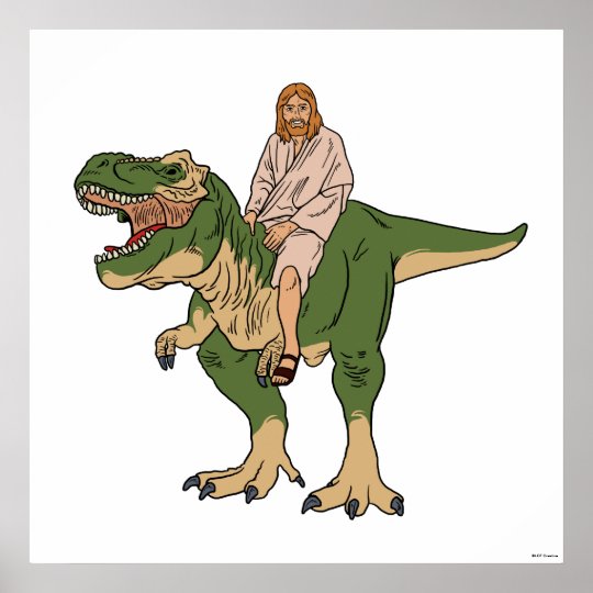 Jesus Riding T-Rex Poster | Zazzle.com