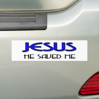 Jesus saved me bumper sticker | Zazzle