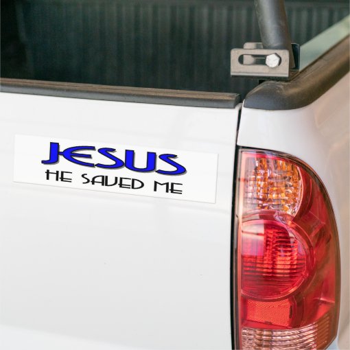 Jesus saved me bumper sticker | Zazzle