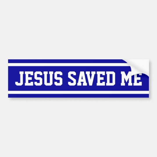 Jesus Saved Me Bumper Sticker | Zazzle.com