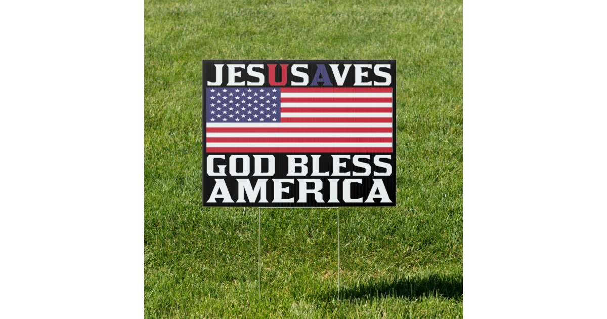 Jesus Saves USA God Bless America Sign | Zazzle