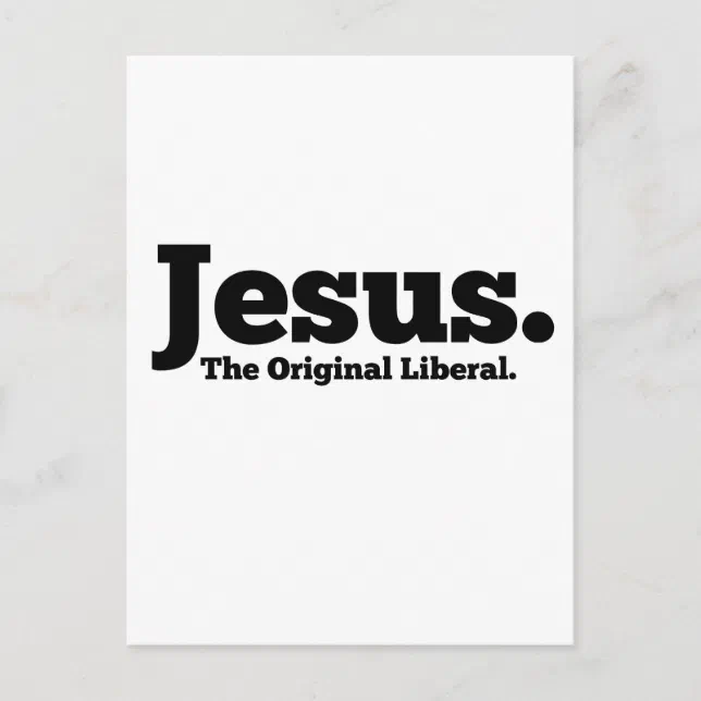 Jesus. The Original Liberal Postcard | Zazzle