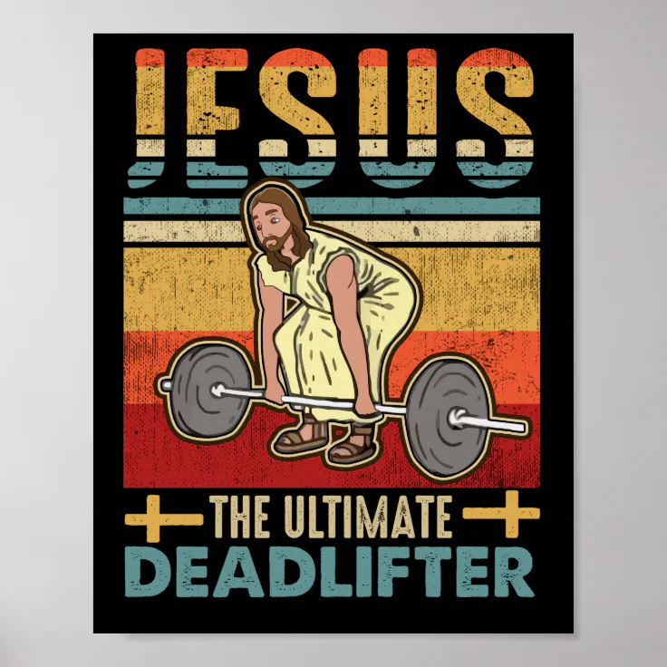 Jesus The Ultimate Deadlifter Funny Workout Gym Poster | Zazzle