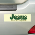 Jesus was a hippie bumper sticker | Zazzle