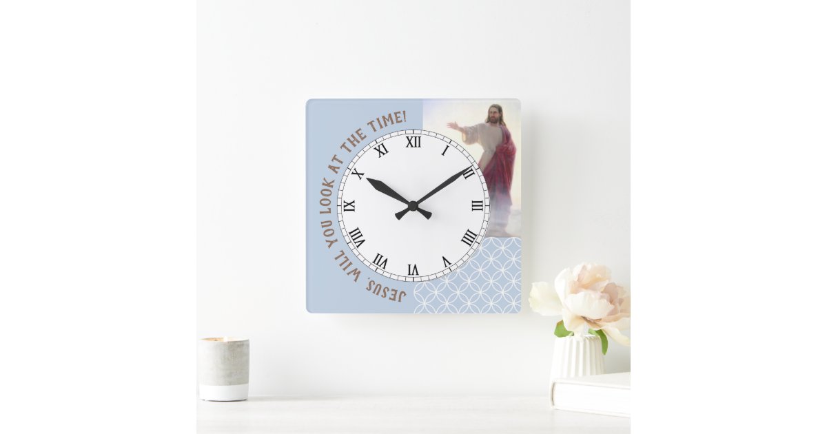 Jesus Will You Look at the Time Light Blue Clock | Zazzle