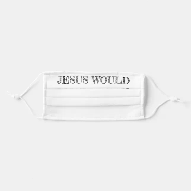 Jesus Would Wear a Mask | Zazzle