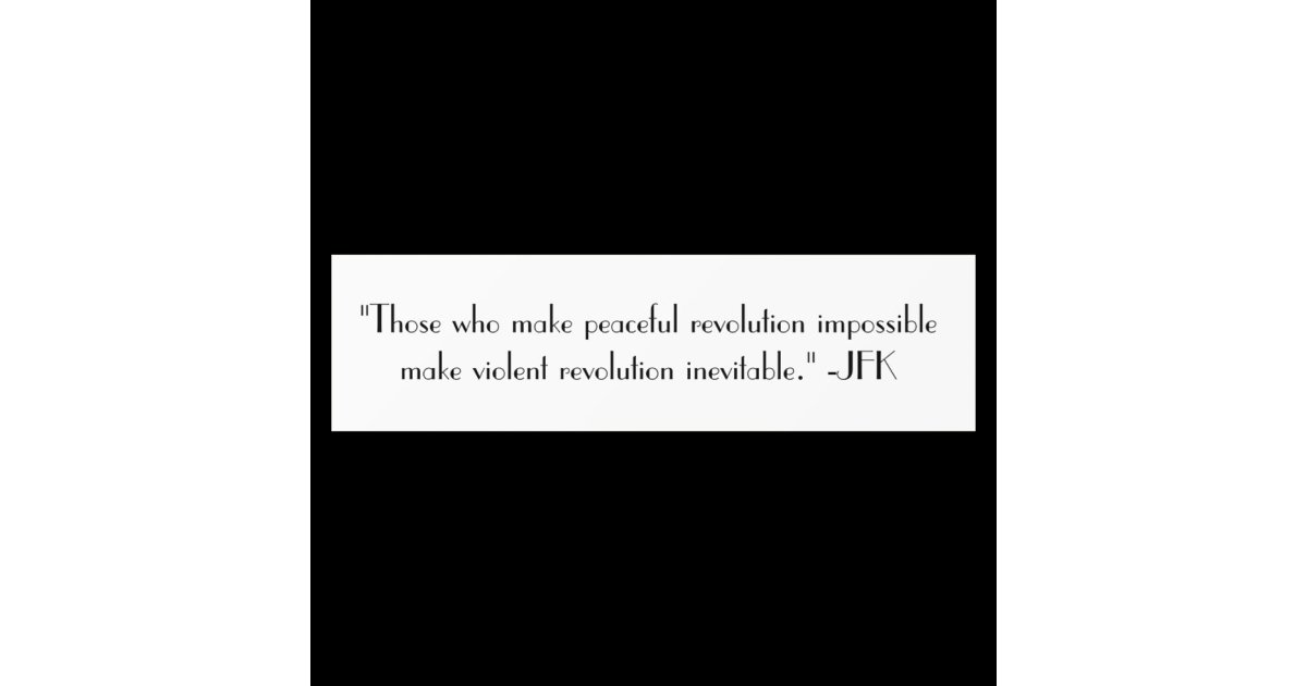 JFK political president quote Bumper Sticker | Zazzle
