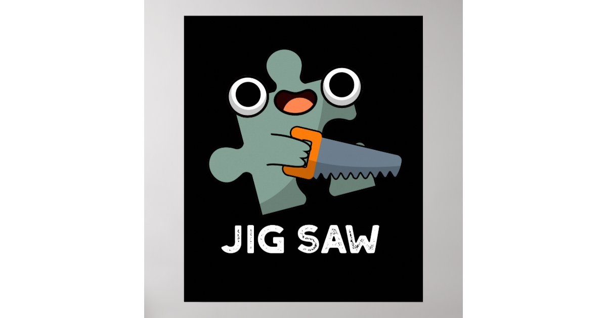 Jig Saw Funny Jigsaw Tool Pun Dark BG Poster | Zazzle