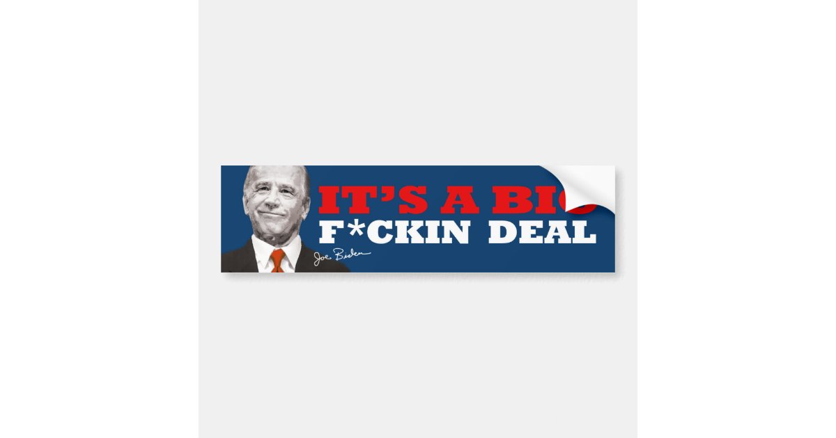 Joe Biden BIG DEAL Bumper Sticker | Zazzle
