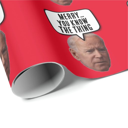 JOE BIDEN CHRISTMAS YOU KNOW THE THING WRAPPING PAPER | Zazzle