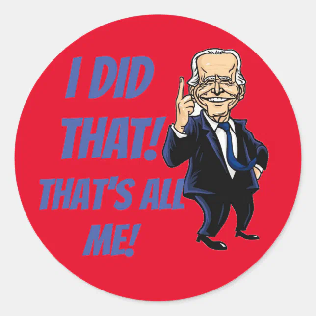 Joe Biden I Did That pointing funny Classic Round Sticker | Zazzle