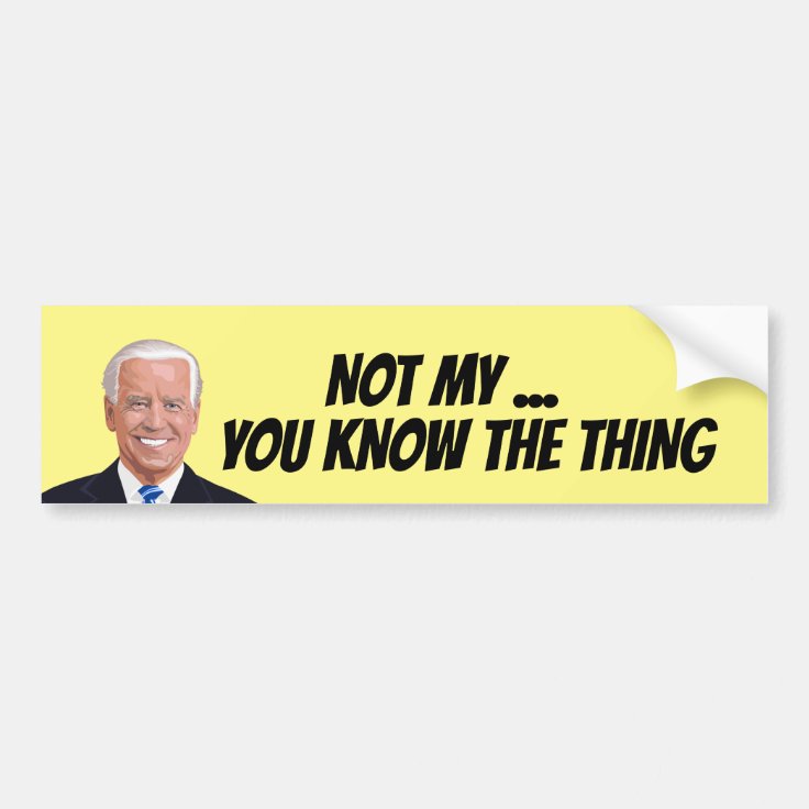 JOE BIDEN NOT MY PRESIDENT BUMPER STICKER | Zazzle