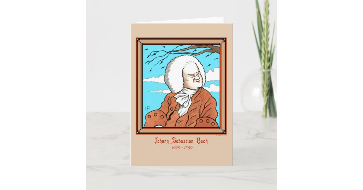 "Johann Sebastian Bach" Greeting Card | Zazzle