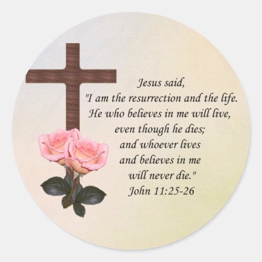 John 11:25-26 ~ Resurrection Life Classic Round Sticker | Zazzle.com