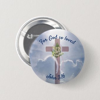 John 3:16 with Easter Christian Cross Pinback Button | Zazzle