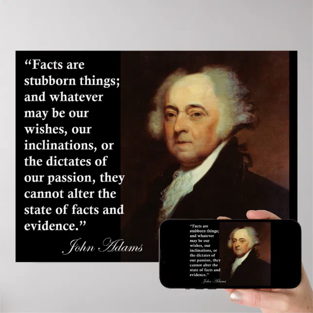 John Adams "Facts are stubborn things" Quote Print | Zazzle
