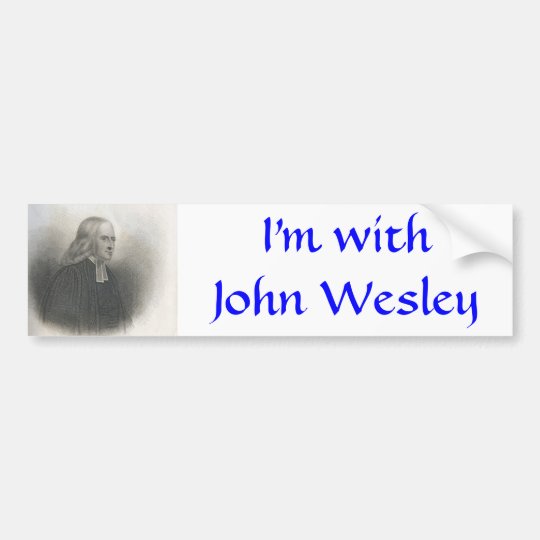 John Wesley Methodist founder Bumper Sticker | Zazzle.com