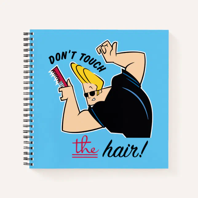 Johnny Bravo Comb - Don't Touch The Hair! Notebook | Zazzle