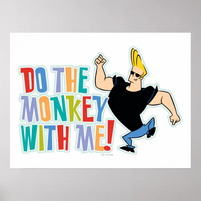 Johnny Bravo - Do The Monkey With Me! Poster | Zazzle